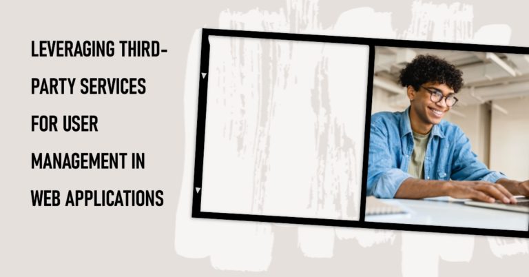 Leveraging Third-Party Services for User Management in Web Applications ...